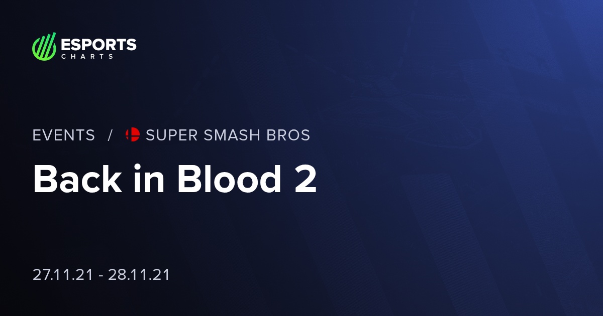 Back in Blood 2 - SSB - Viewership, Overview, Prize Pool | Esports Charts