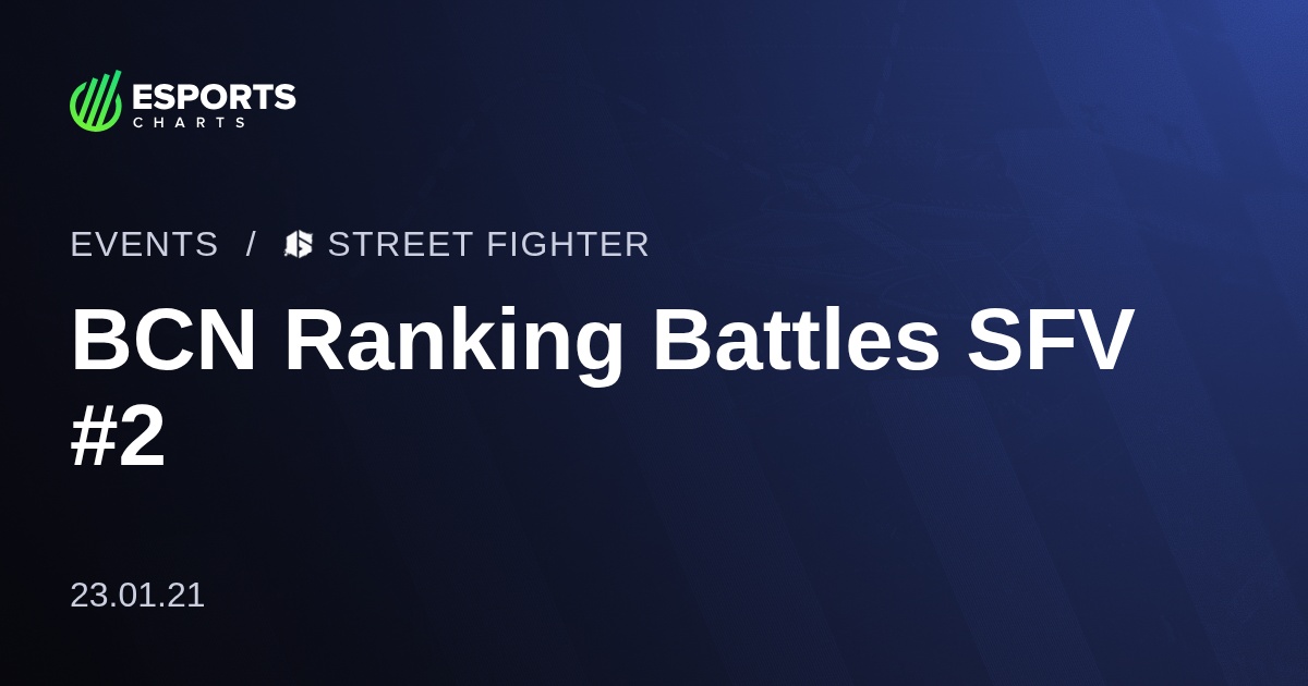 BCN Ranking Battles SFV #2 - SF - Viewership, Overview, Prize Pool ...