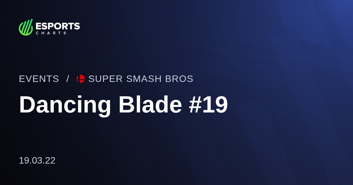 Dancing Blade #19 - SSB - Viewership, Overview, Prize Pool | Esports Charts