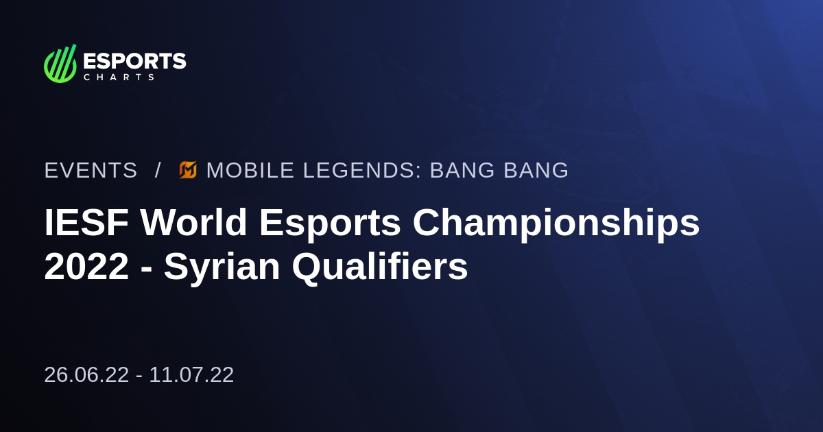 IESF World Esports Championships 2022 - Syrian Qualifiers - ML:BB ...