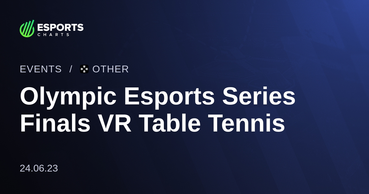 Olympic Esports Series Finals VR Table Tennis - Viewership, Overview ...