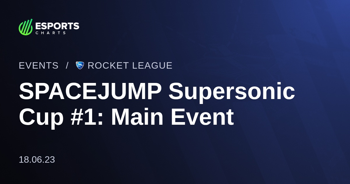 SPACEJUMP Supersonic Cup #1: Main Event - RL - Viewership, Overview, Prize Pool | Esports Charts